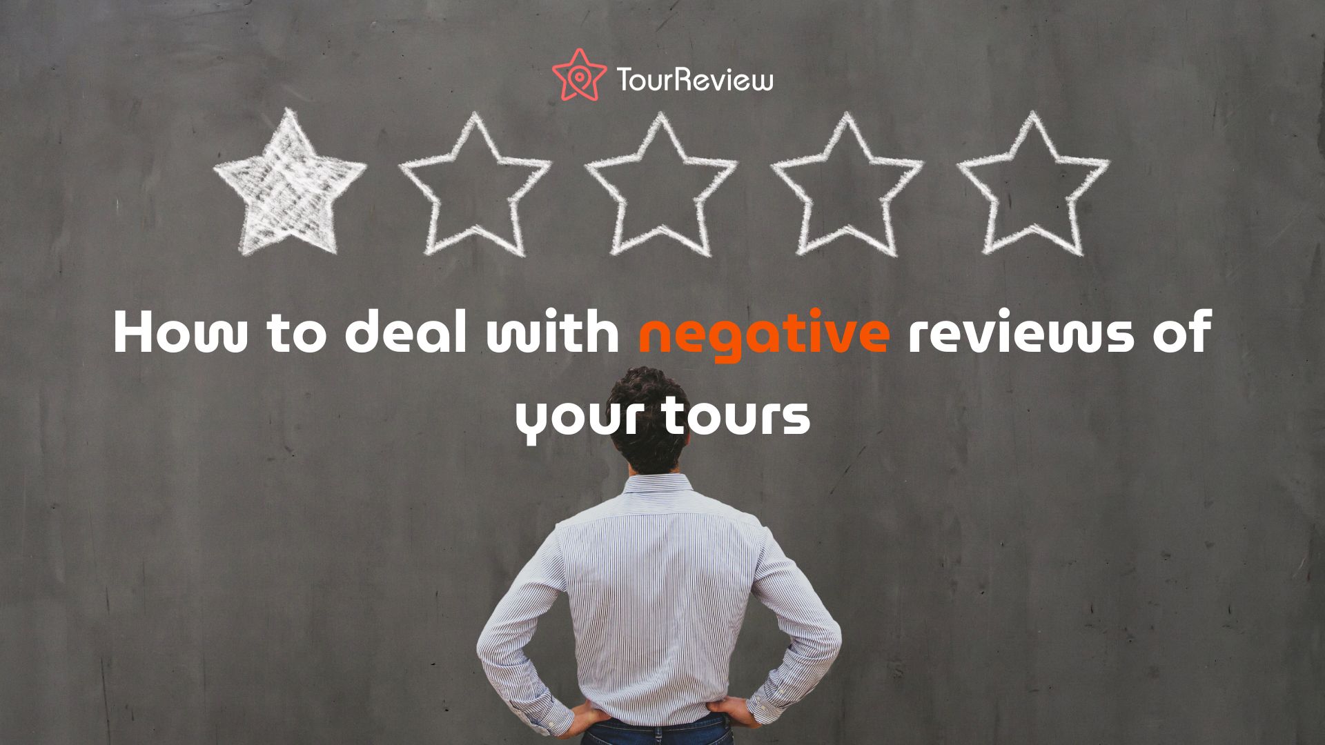How to efficiently deal with negative reviews of your tours - TourReview